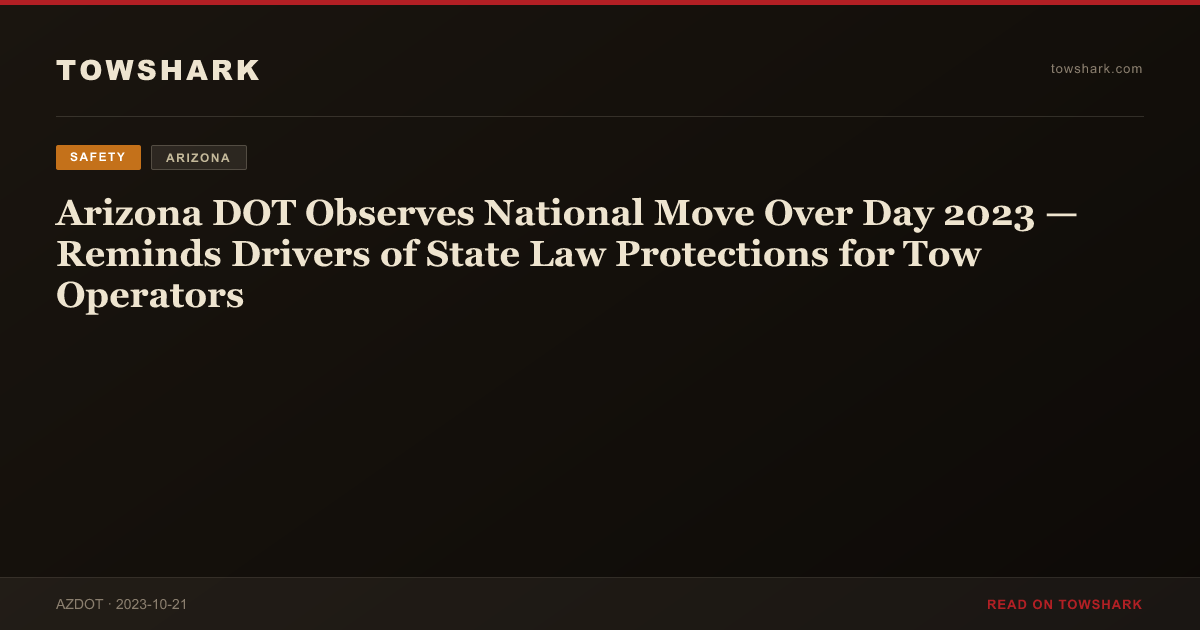 Arizona DOT Observes National Move Over Day 2023 — Reminds Drivers of ...